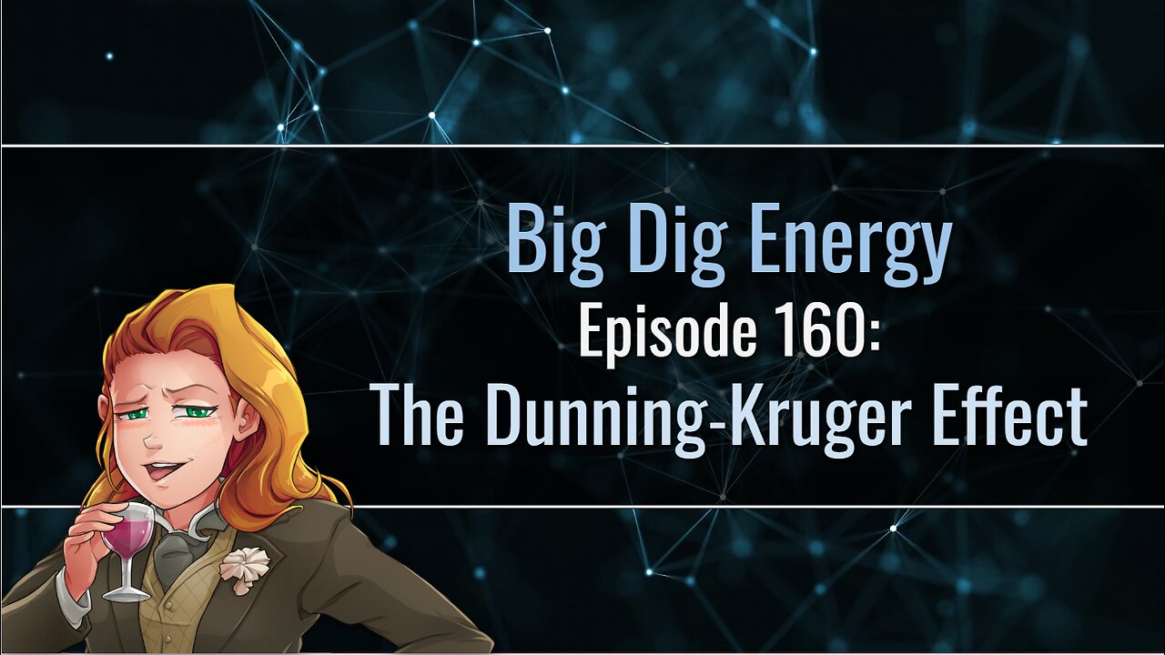 - Big Dig Energy Episode 160: The Dunning-Kruger Effect - via NAMELY ...