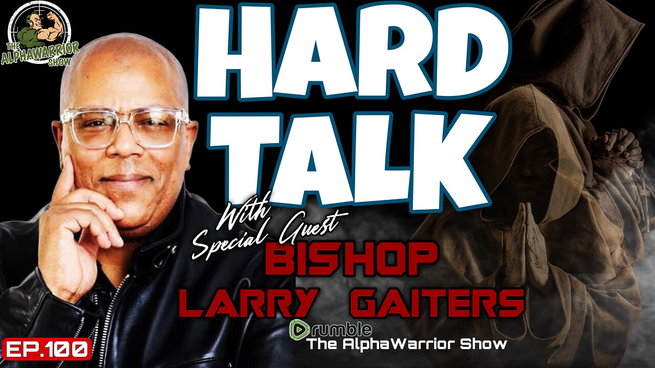 - HARD TALK with BISHOP LARRY GAITERS - EP.100 - via NAMELY LIBERTY